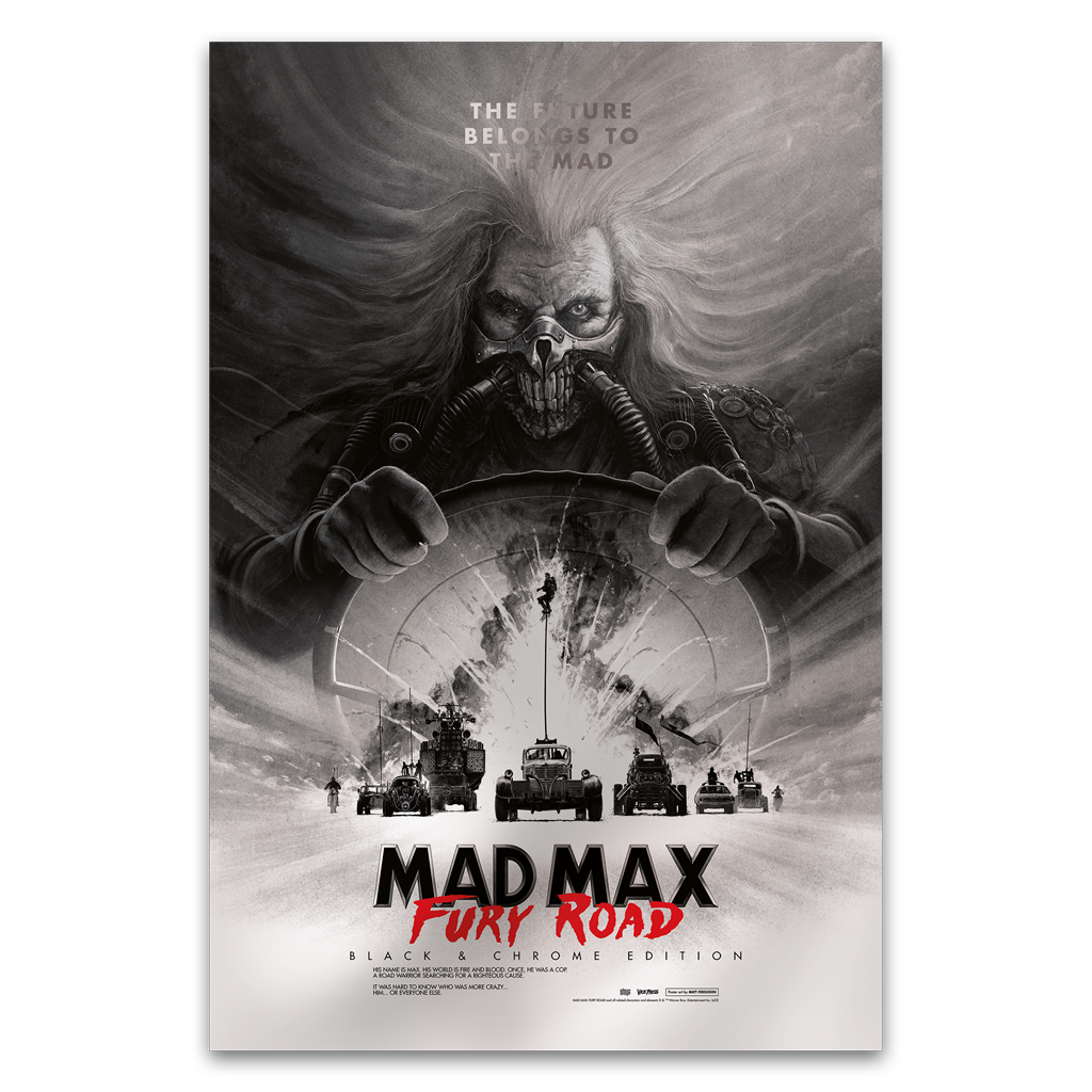 Mad Max: Fury Road Black and Chrome - Movie Poster | Vice Press